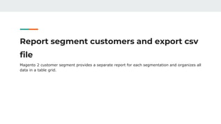 Magento 2 Customer Segment | PPT