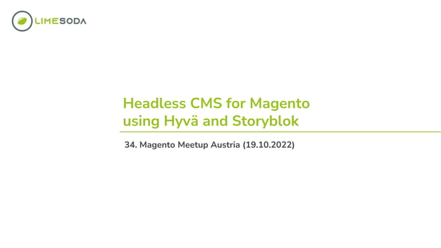 Headless CMS for Magento using Hyvä and Storyblok | PPT
