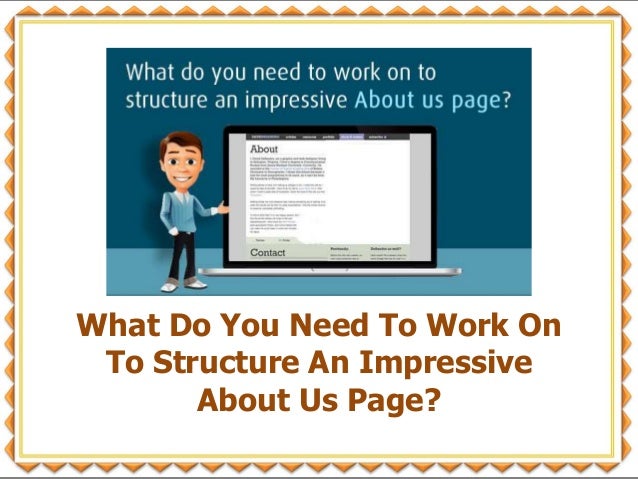 What Do You Need To Work On To Structure An Impressive About Us Page?