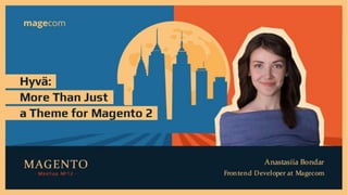 Magento Meetup #12 Anastasiia Bondar | PPTX | Web Development | Internet