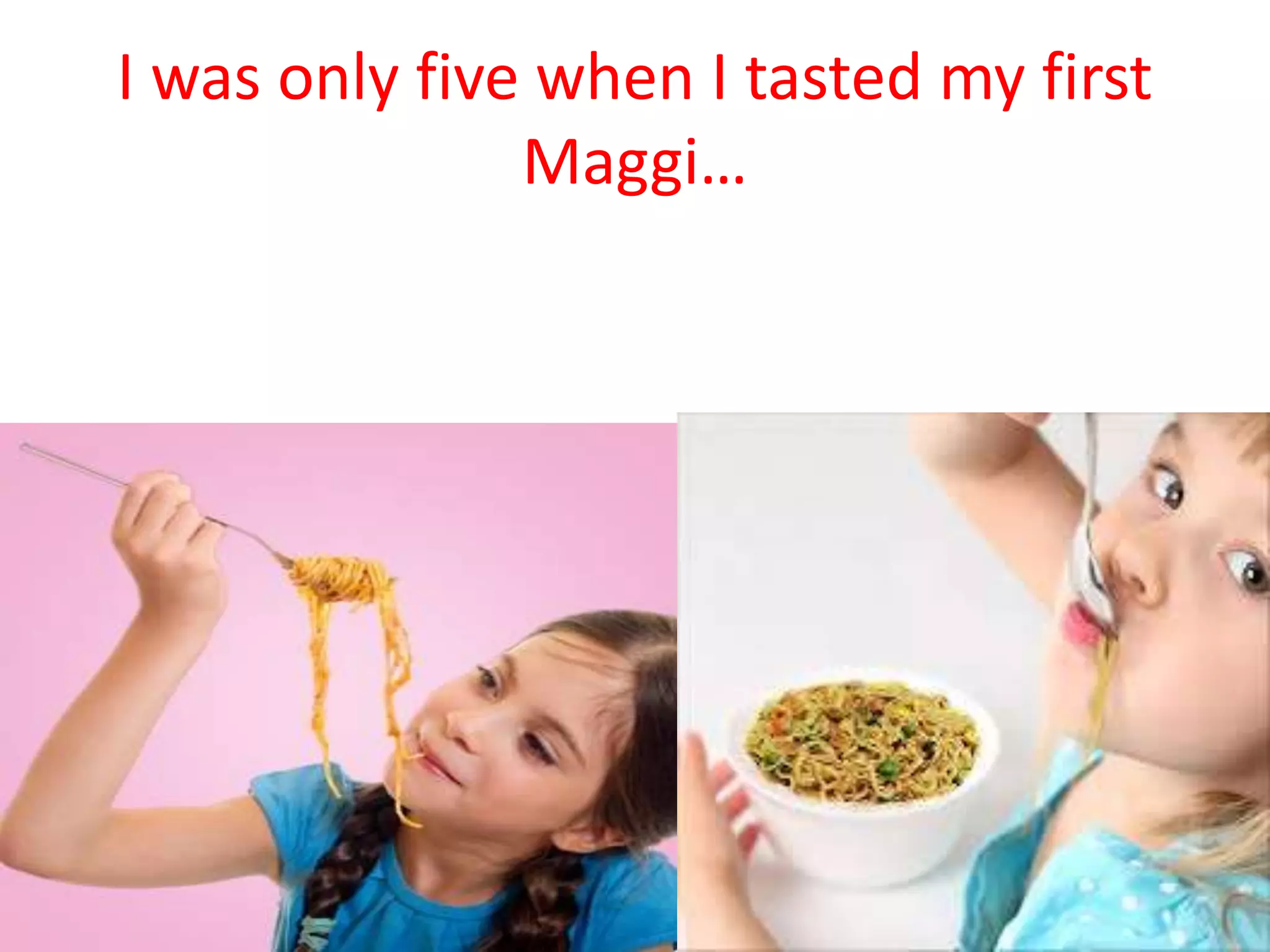 my first maggi... | PPTX