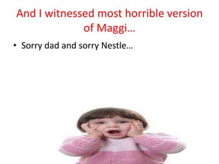 my first maggi... | PPTX