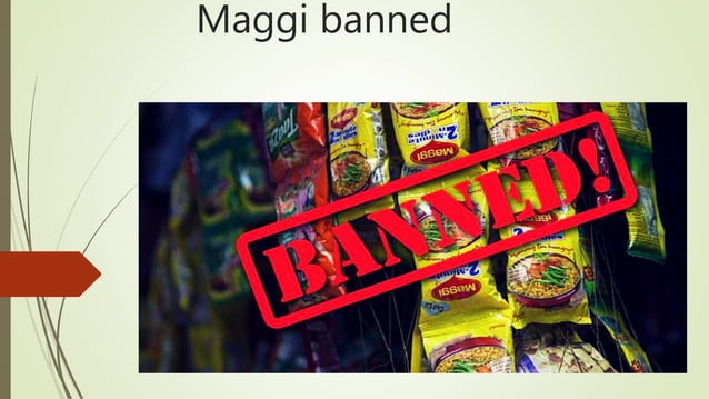 Maggi banned | PPTX