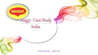 Maggi case study | PPTX