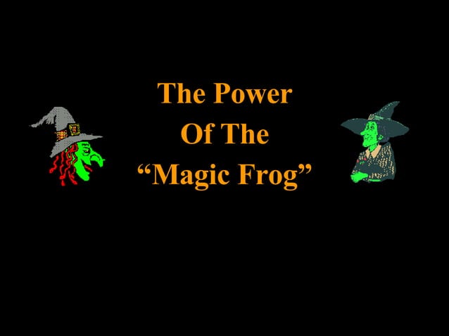 The Power Of The \'Magic Frog\' | PPT