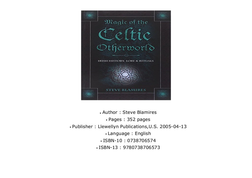 Magic of the Celtic Otherworld: Irish History, Lore and Rituals ...