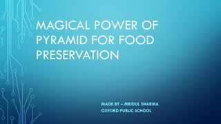 Magical power of pyramid for food preservation by Mridul Sharma | PDF ...