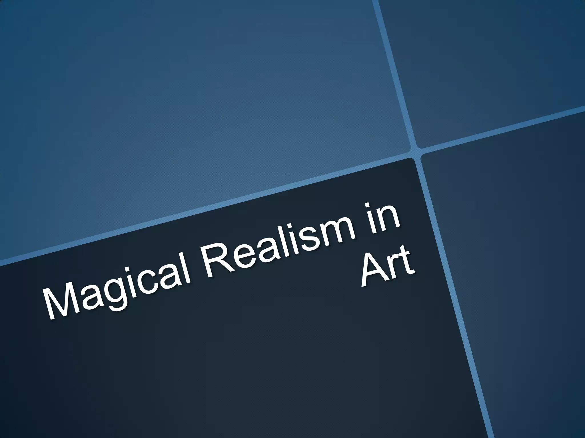 Magical realism in art | PPT