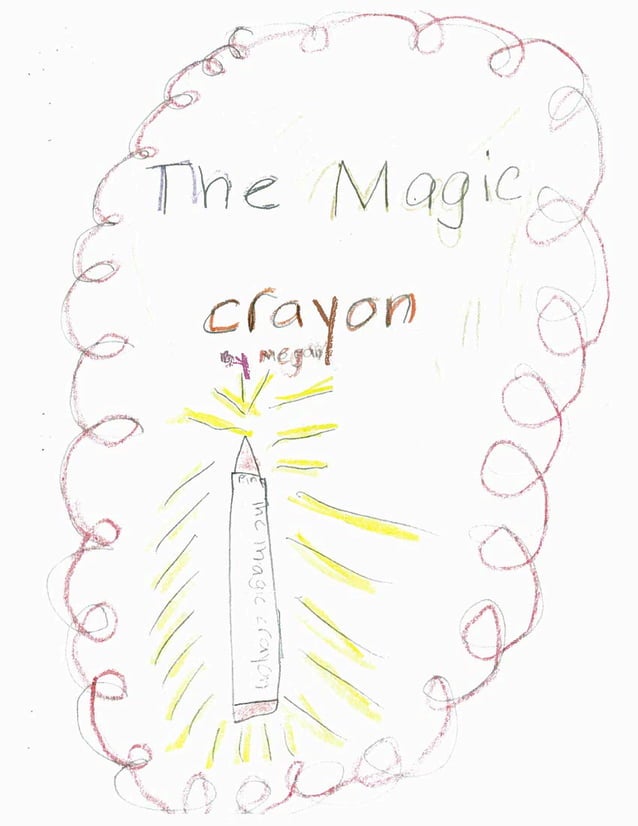 The Magic Crayon by Megan C. | PDF