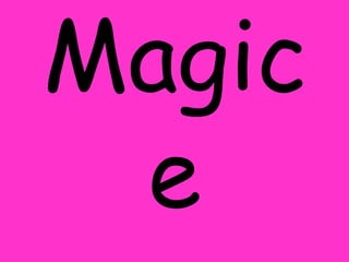 Magic e | PPT