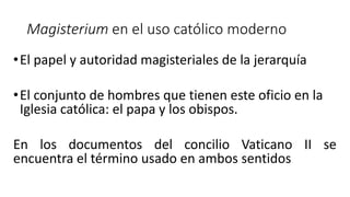 El magisterio de la Iglesia Católica en el tiempo | PPTX