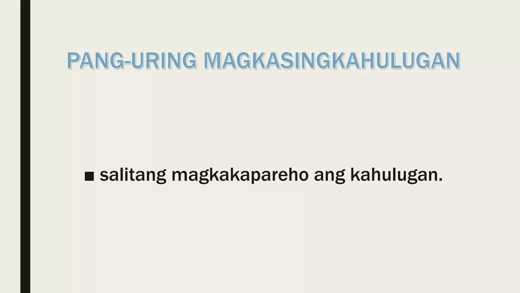 Magkasingkahulugan at magkasalungat | PPTX
