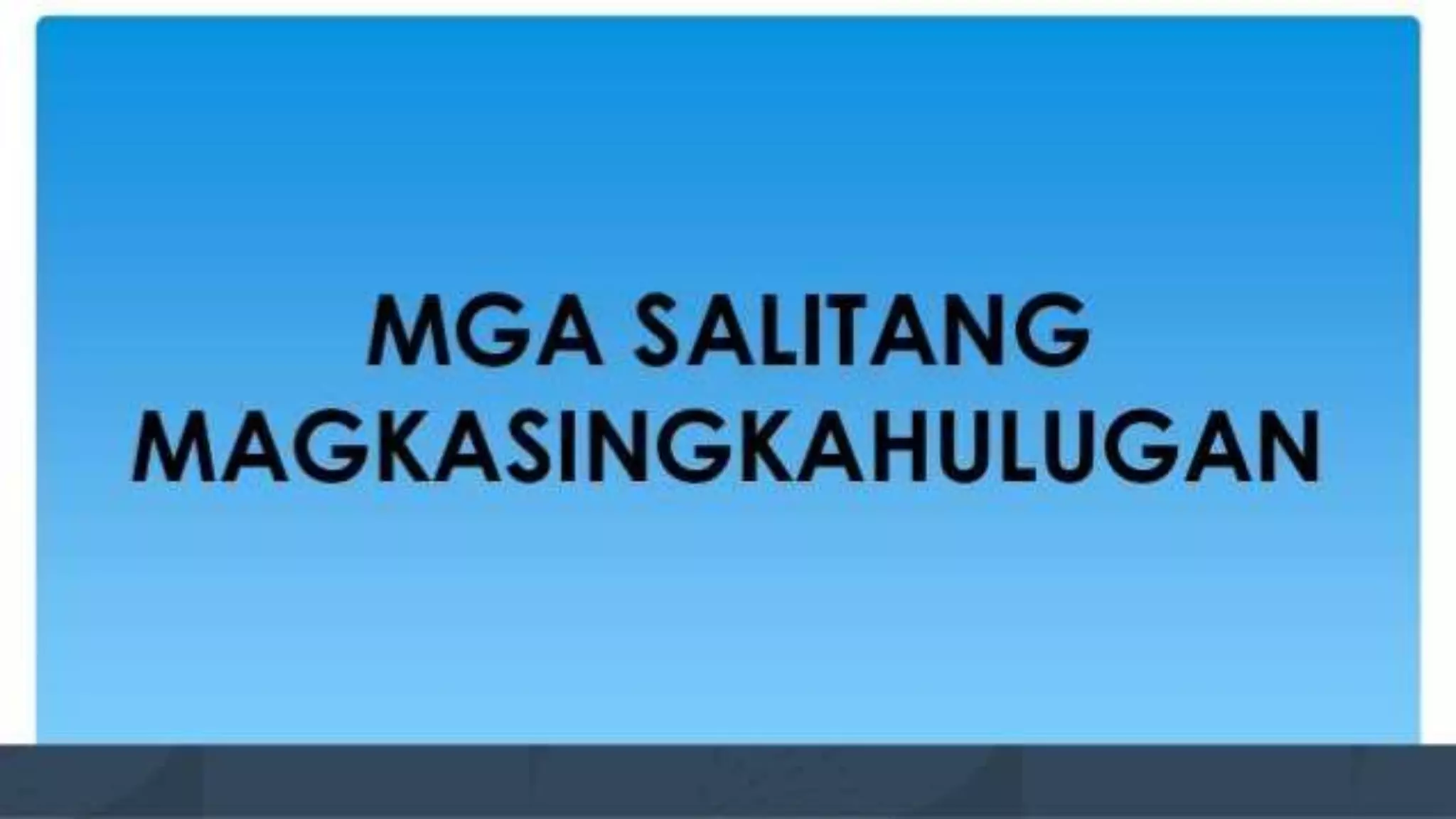 Magkasingkahulugan at magkasalungat | PPTX