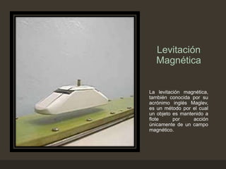 Maglev - levitación magnética | PPTX