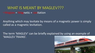 Mag lev – magnetic levitation | PPTX | Rail Travel | Travel Type