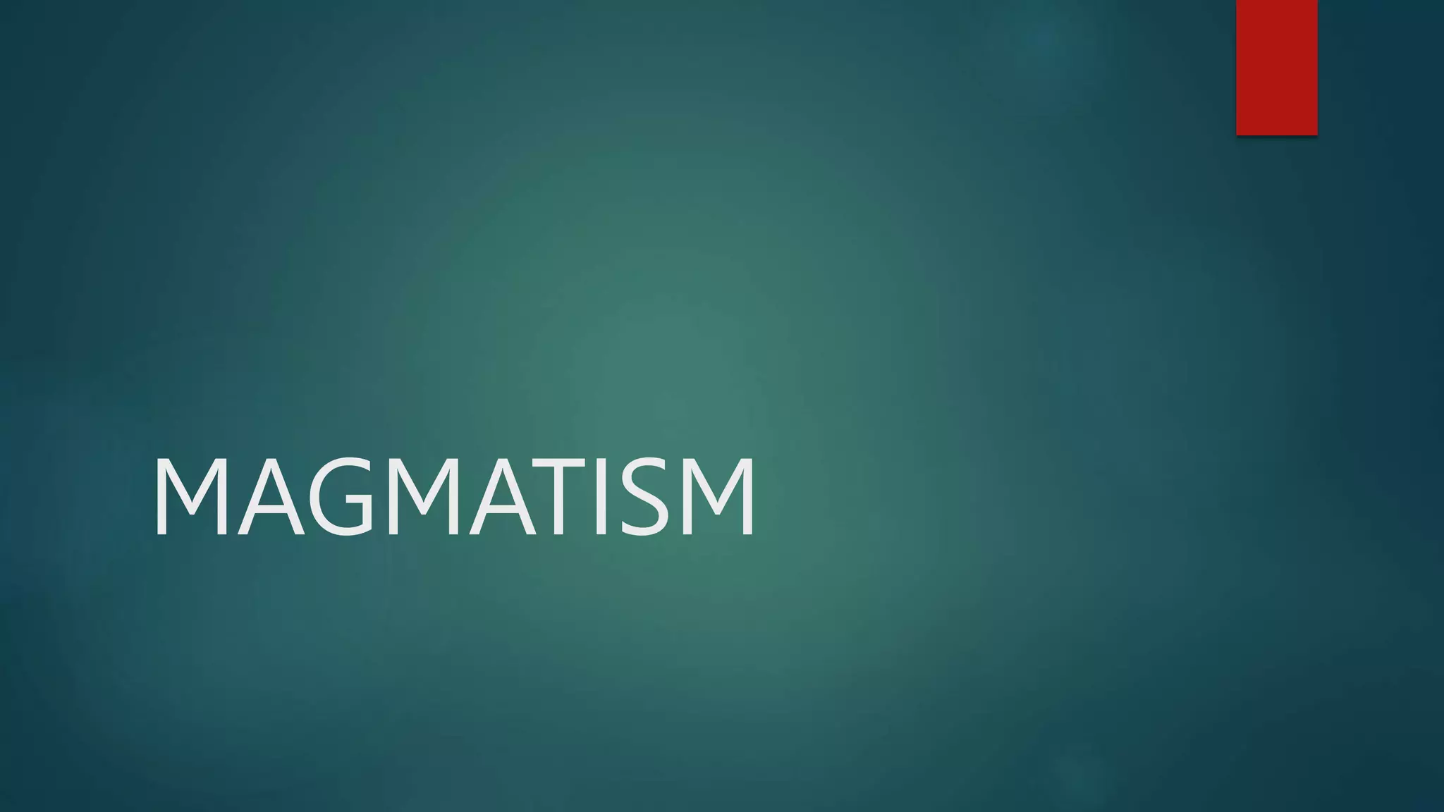 Magmatism.pptx