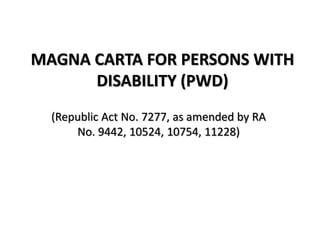 MAGNA CARTA FOR PERSONS WITH DISABILITY (PWD.pptx