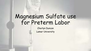 Magnesium sulfate use for preterm labor | PPTX