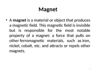 MAGNET, TYPE, PROPERTIES ,USE & MATERIAL | PPTX