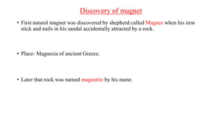 Magnet, it's discovery and magnetic poles.pptx