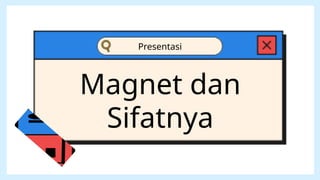 Magnet dan Sifatnya Presentasi Pendidikan IPAS | PPT