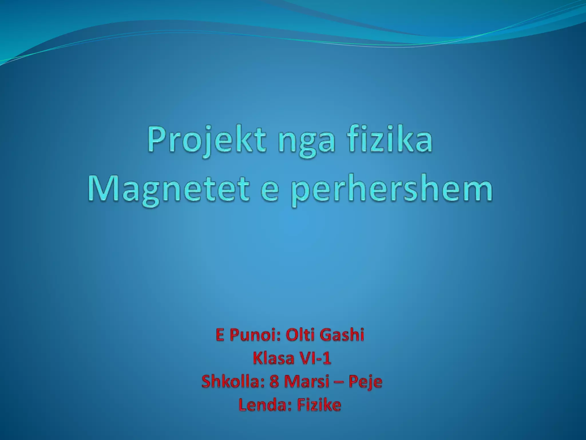 Magnetet e perhershem | PPTX