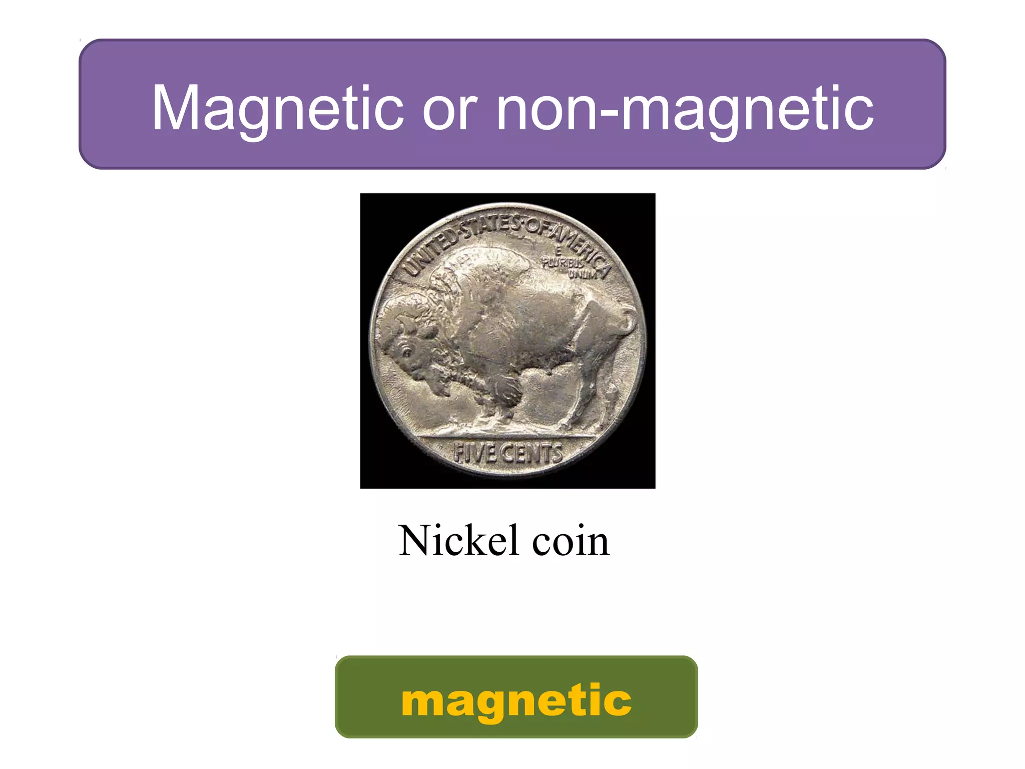 Magnetic and non magnetic | PPT