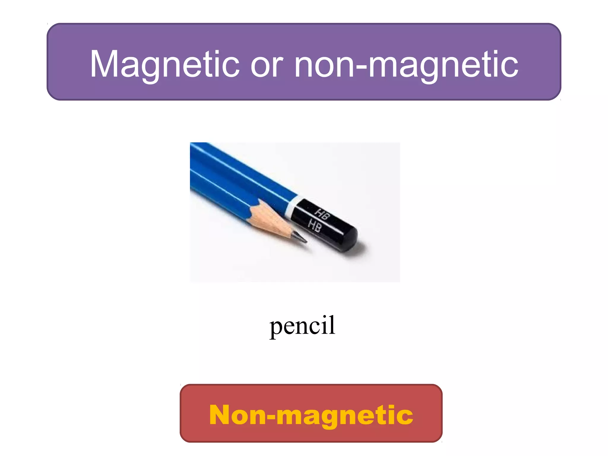 Magnetic and non magnetic | PPT