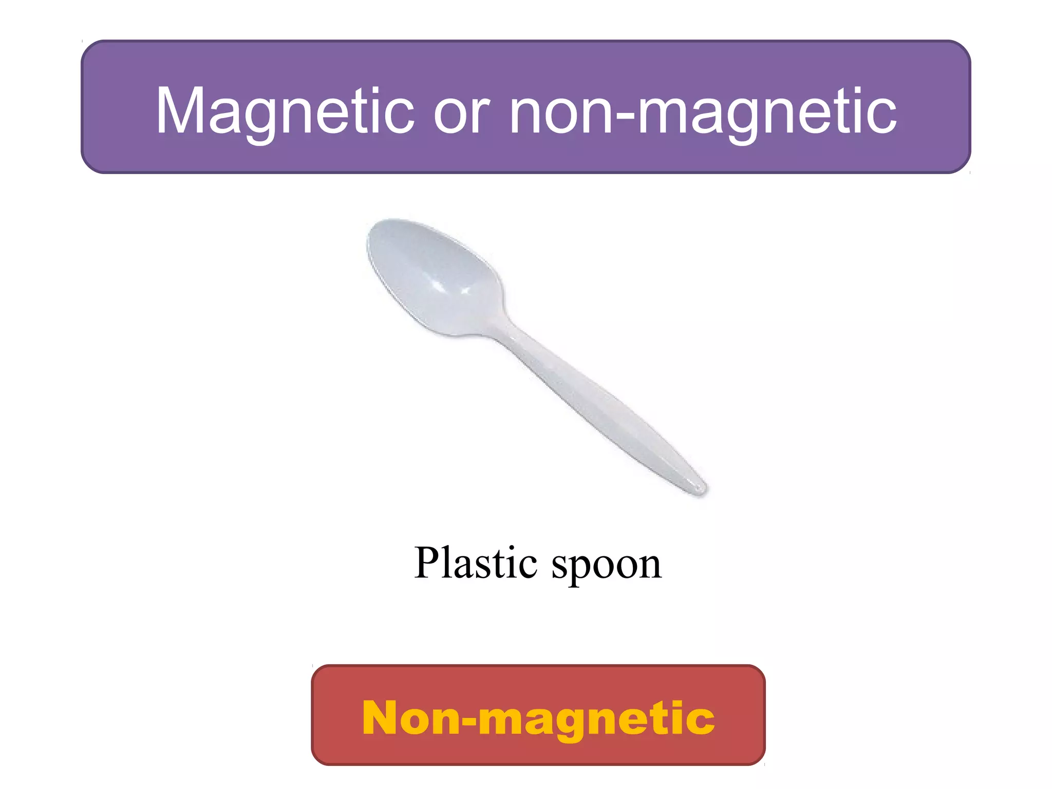 Magnetic and non magnetic | PPT