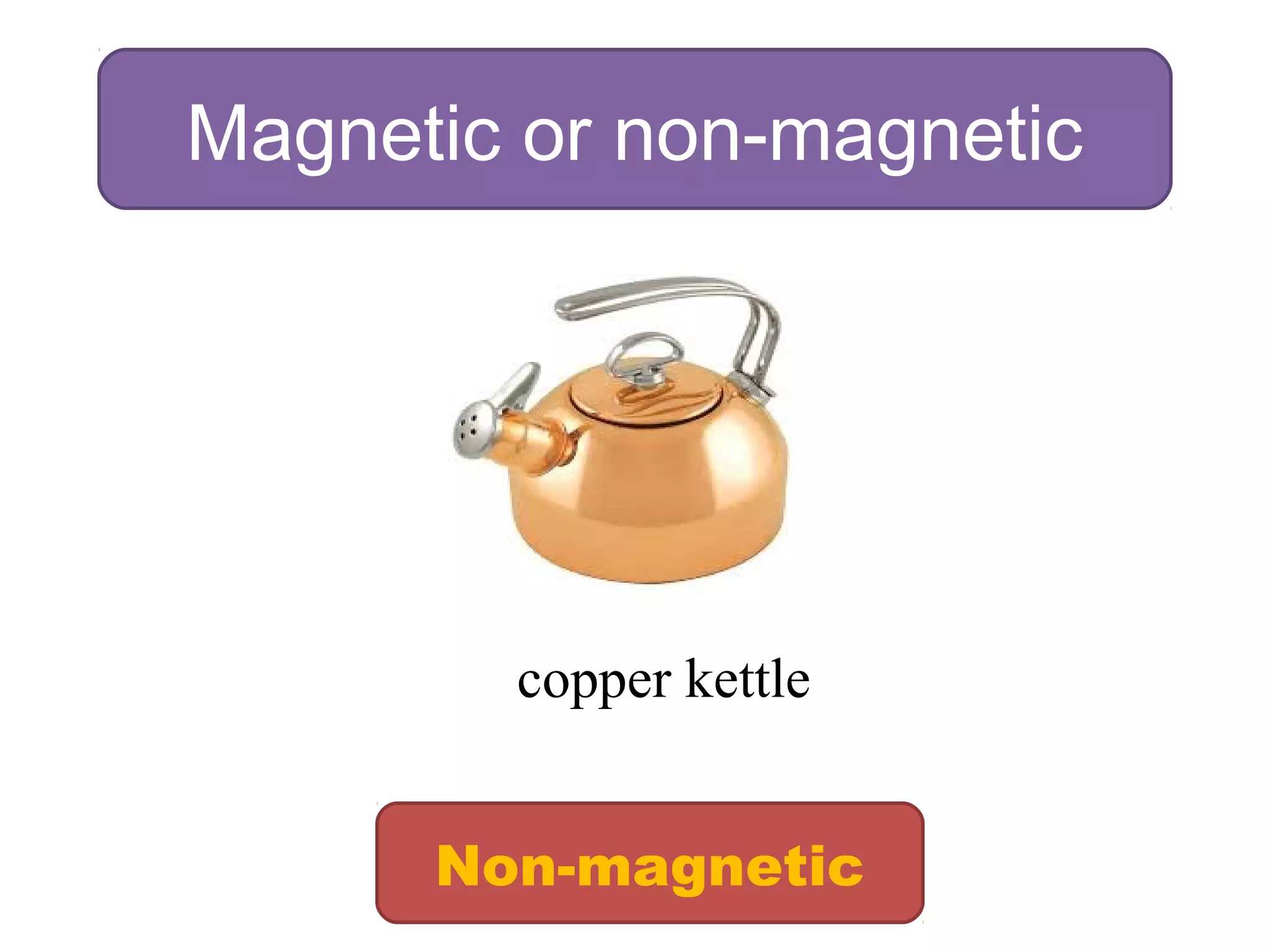 Magnetic and non magnetic | PPT
