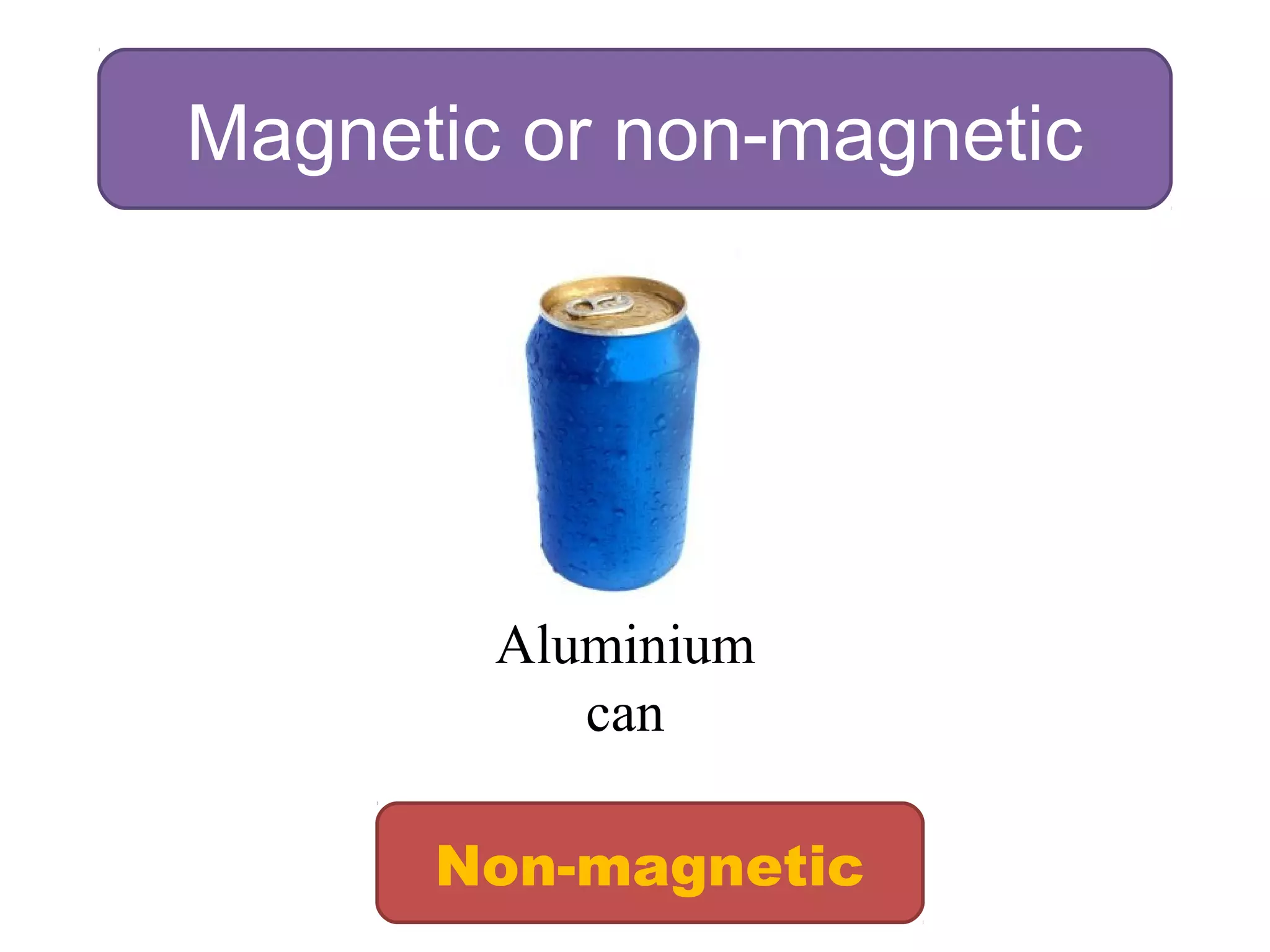 Magnetic and non magnetic | PPT