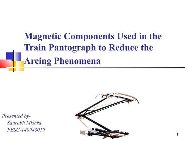 Magnetic components used in train pantograph to reduce arcing | PPT