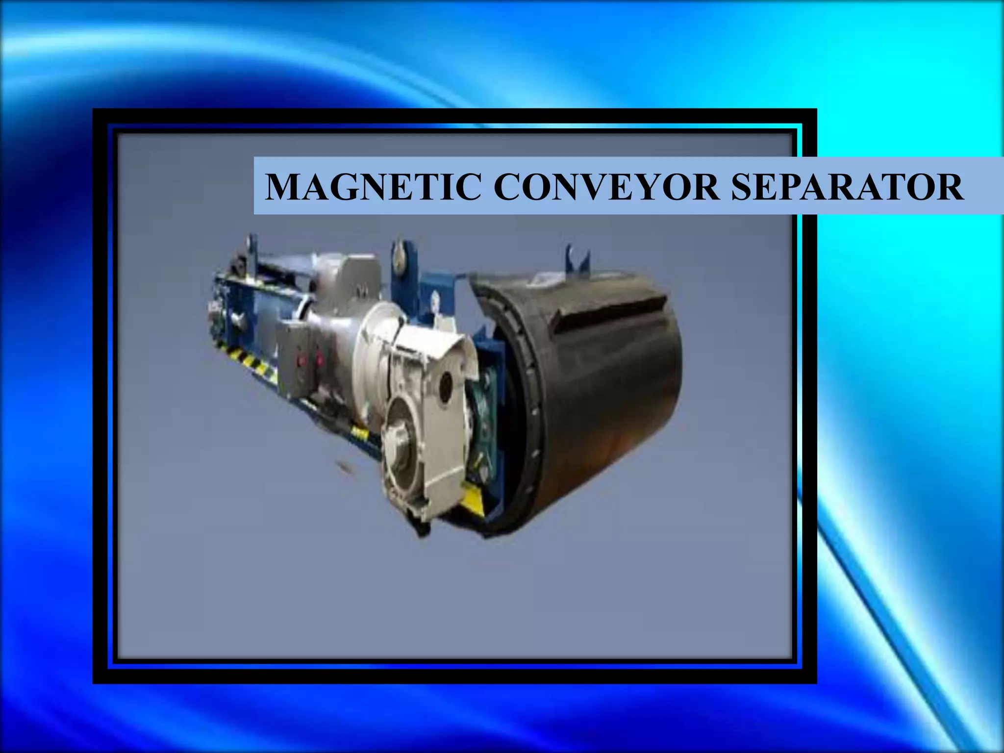 Magnetic Conveyor Separator,Chennai,Tamilnadu,India.pptx