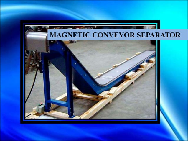 Magnetic Conveyor Separator,Chennai,Tamilnadu,India.pptx