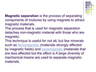 MAGNETIC & ELECTROSTATIC SEPARATION | PPT