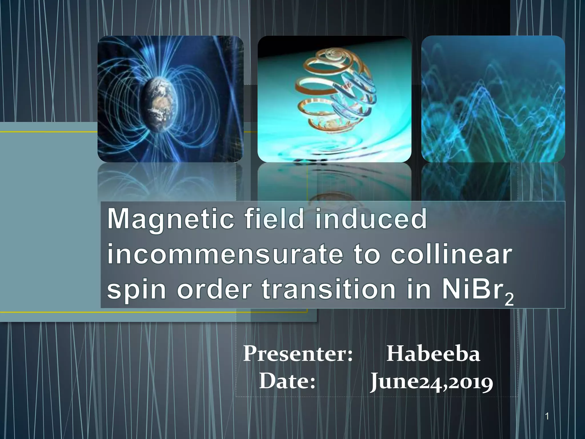Magnetic Field Induced Incommensurate To Collinear Spin Order Pptx Chemistry Science