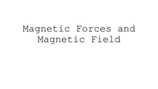 Magnetic Forces and Magnetic Field Lecture | PPT