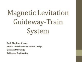 Magnetic levitation guideway train system | PPTX