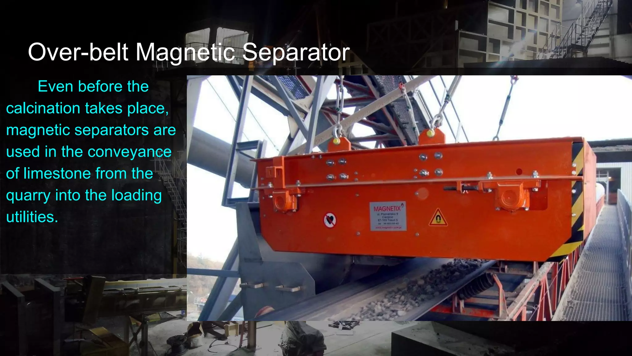 APPLICATIONS OF MAGNETIC SEPARATOR ON CALCINING LIMESTONE PRODUCTION | PDF