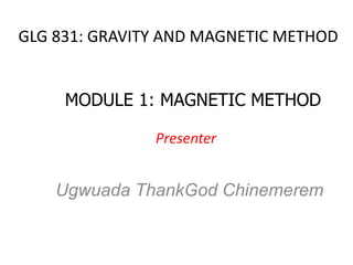 MAGNETIC METHOD IN GEOPHYSICAL SURVEY.pptx