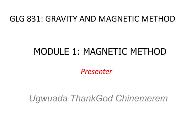 MAGNETIC METHOD IN GEOPHYSICAL SURVEY.pptx | Chemistry | Science