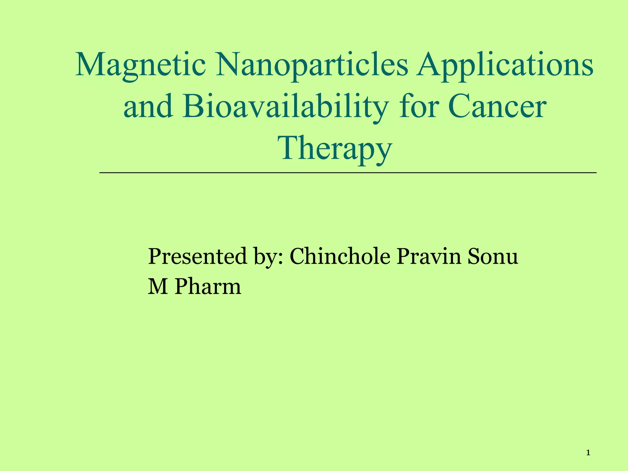 Magnetic nanoparticles applications and bioavailability for cancer ...