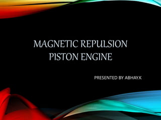 magnetic repulsion piston ennnngine.pptx