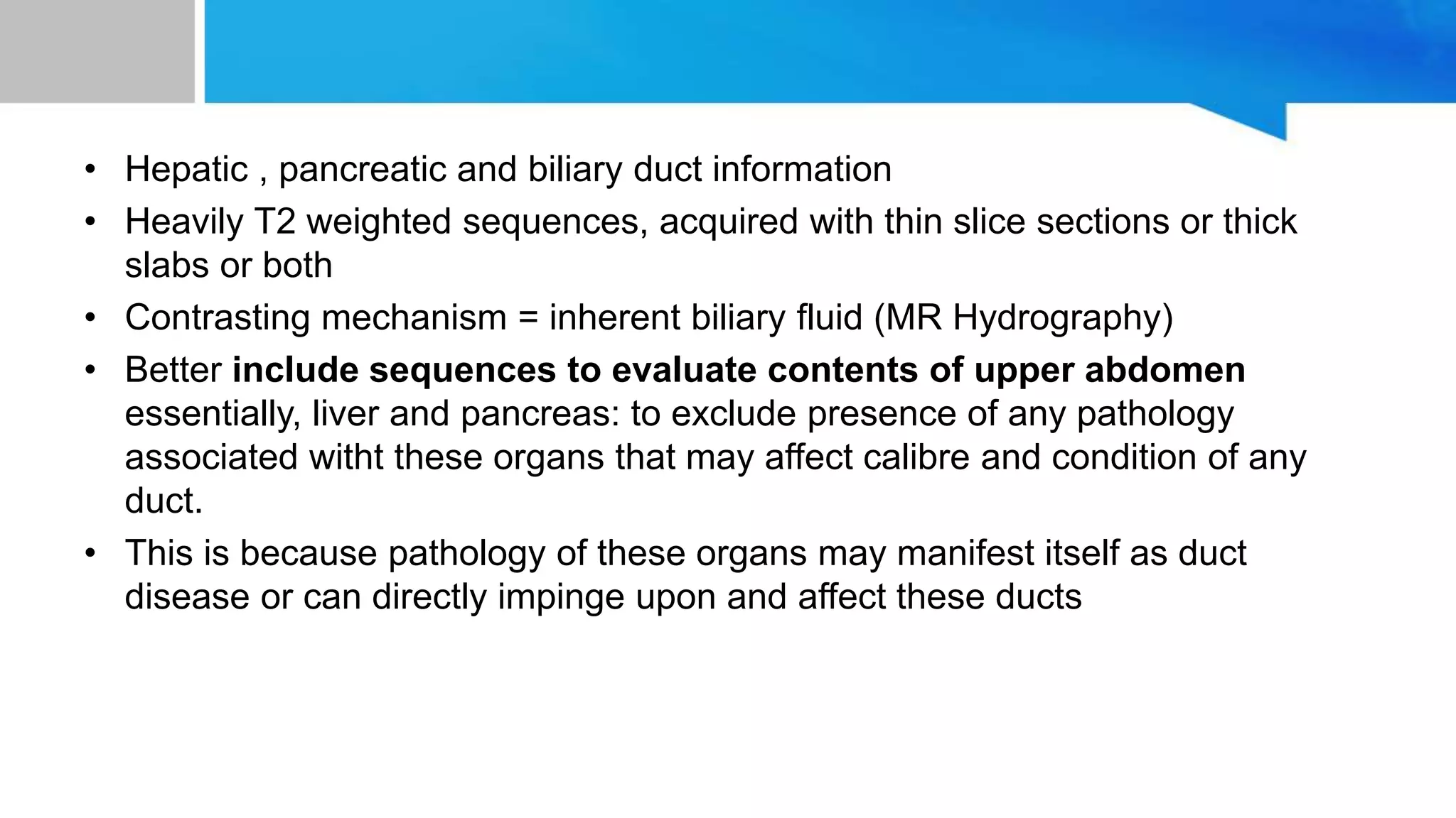 Magnetic resonance cholangiopancreatography ppt | PPTX