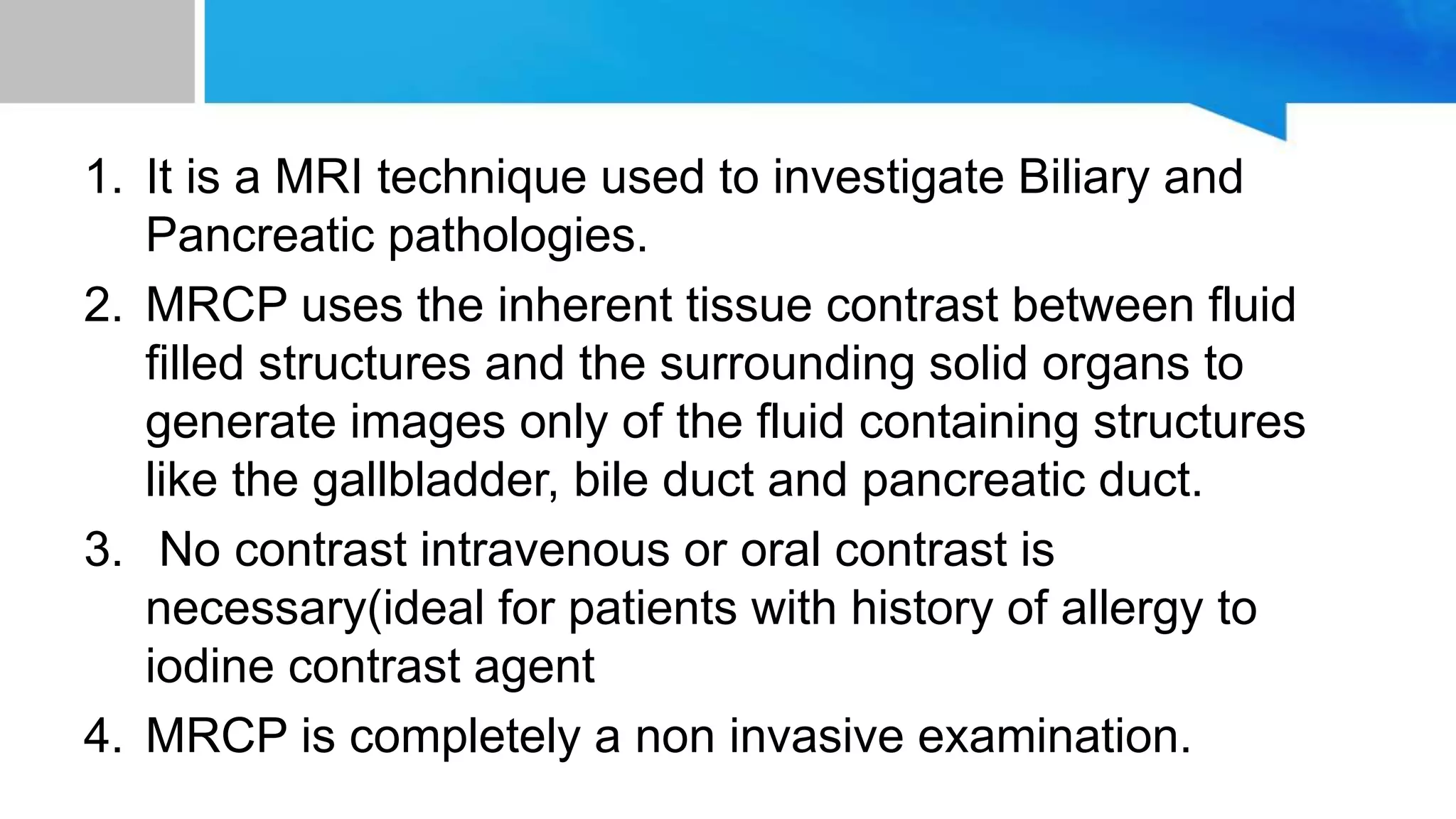 Magnetic resonance cholangiopancreatography ppt | PPTX