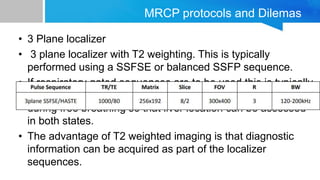 Magnetic resonance cholangiopancreatography ppt | PPTX