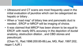 Magnetic resonance cholangiopancreatography ppt | PPTX