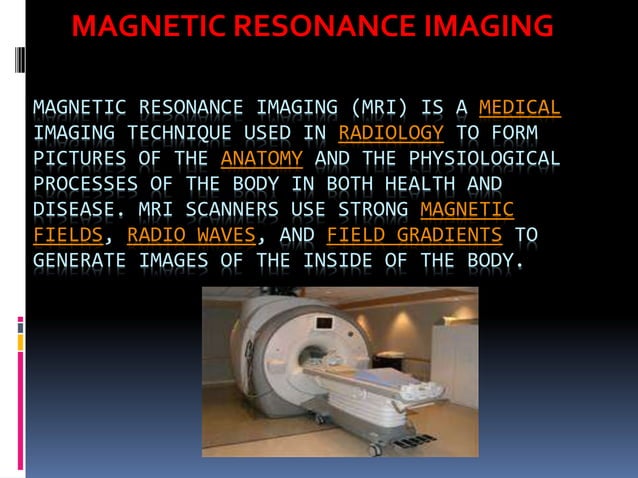 Magnetic resonance imaging | PPT