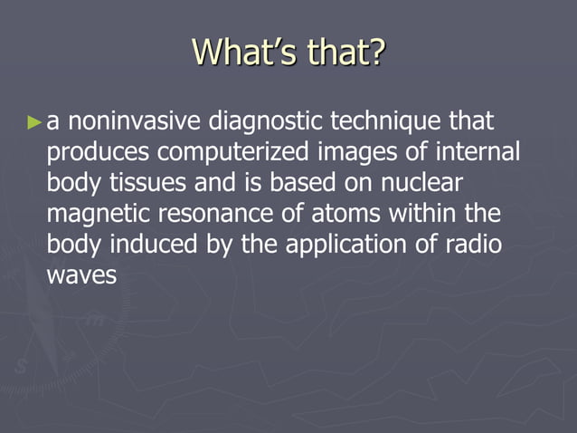 Magnetic Resonance Imaging-An Overview | PPT