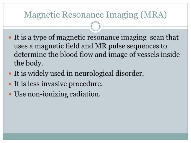 Magnetic Resonance Imaging Brain (MRA).pptx,umour, Metastases Cranial nerve lesion, Cavernous ...